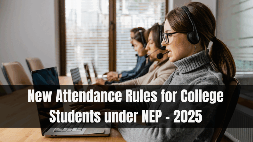 New Attendance Rules for College Students under NEP – 2025